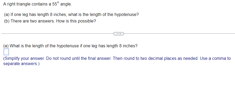 Solved A right triangle contains a 55∘ angle. (a) If one leg | Chegg.com
