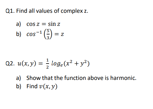 Solved Q1. Find all values of complex z. a) cosz=sinz b) | Chegg.com