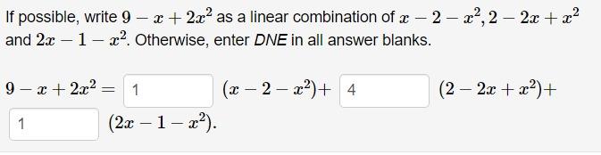 Solved - - If possible, write 9 - x + 2x2 as a linear | Chegg.com