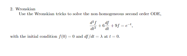 Solved 2. Wronskian Use the Wronskian tricks to solve the | Chegg.com