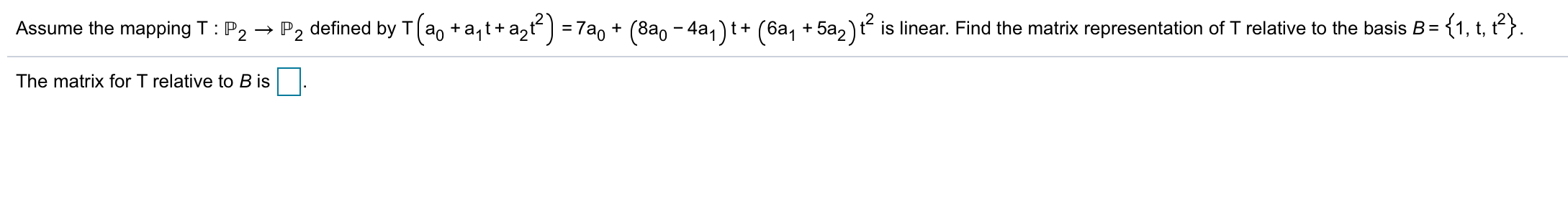 Solved Assume the mapping T: P2 - P2 defined by Tao + | Chegg.com