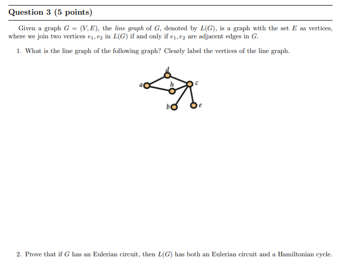 Given a graph G=(V,E), the line graph of G, denoted | Chegg.com