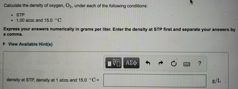 Solved Calculate the density of oxygen, O2, under each of | Chegg.com