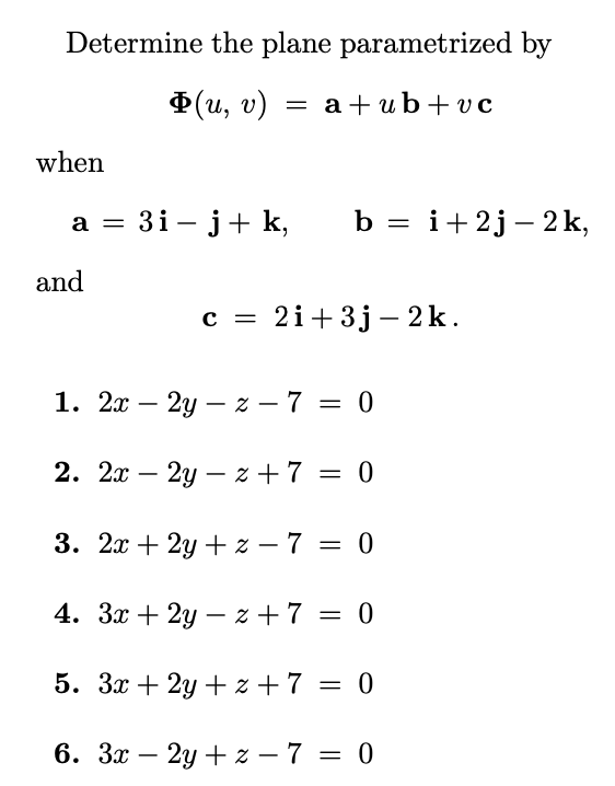Solved Determine the plane parametrized by Φ(u,v)=a+ub+vc | Chegg.com