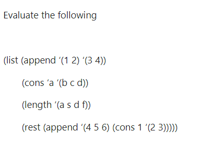 Solved Evaluate the following (list (append (12) '(34)) | Chegg.com