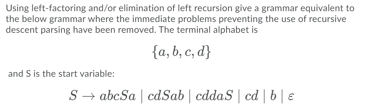 Solved Using left-factoring and/or elimination of left | Chegg.com