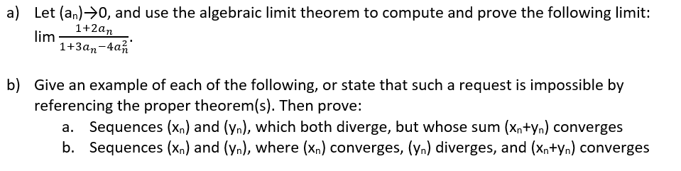 Solved a) Let (an) →0, and use the algebraic limit theorem | Chegg.com