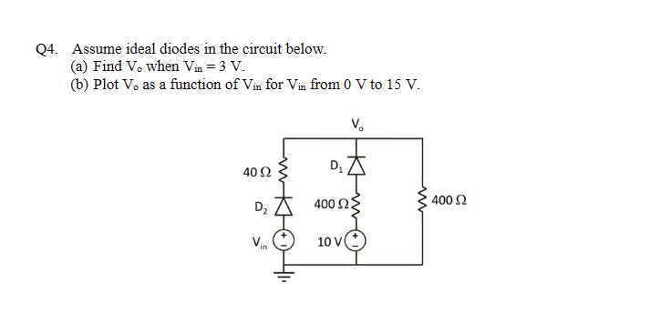 Solved Q4. ﻿Assume ideal diodes in ﻿the circuit below.(a) | Chegg.com