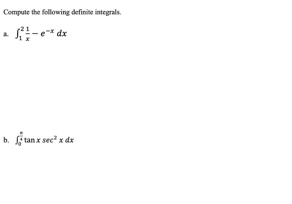 Solved Compute the following definite integrals. 21 a. e-* | Chegg.com