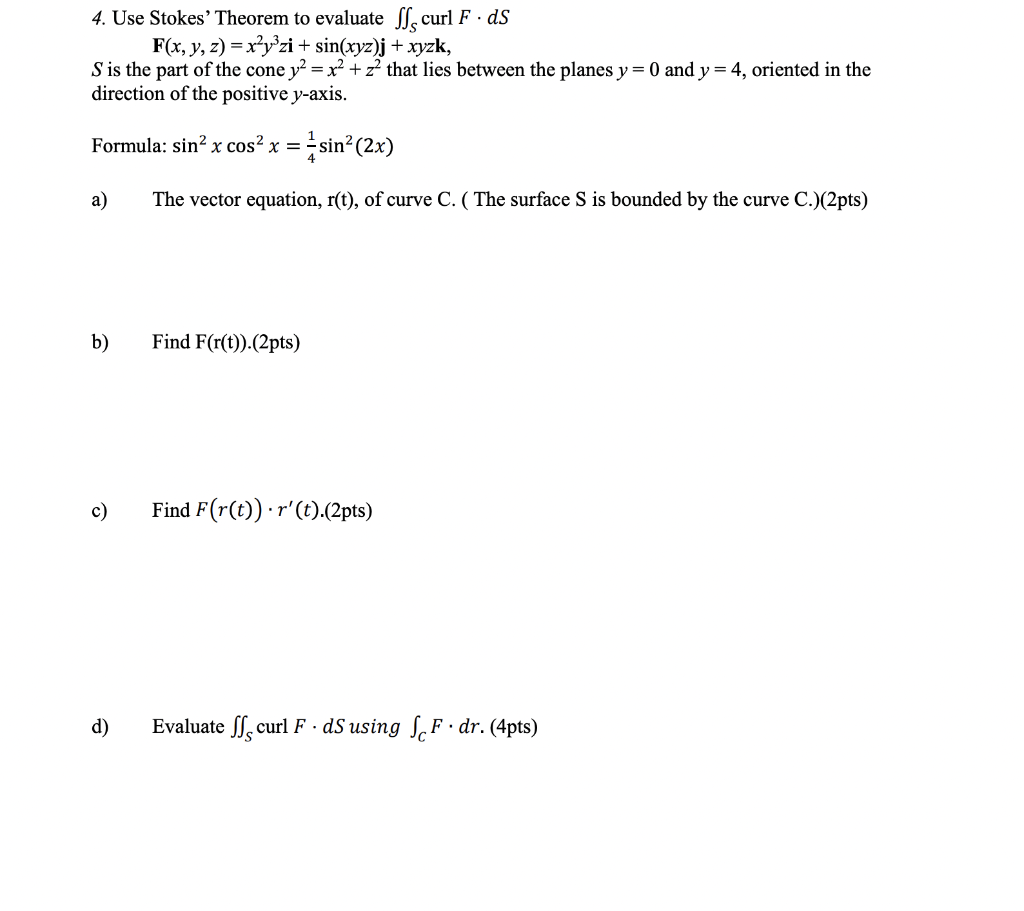 Solved 4. Use Stokes' Theorem to evaluate ∬S curl F⋅dS | Chegg.com