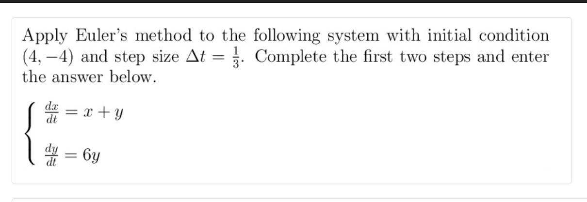Solved Apply Euler's method to the following system with | Chegg.com