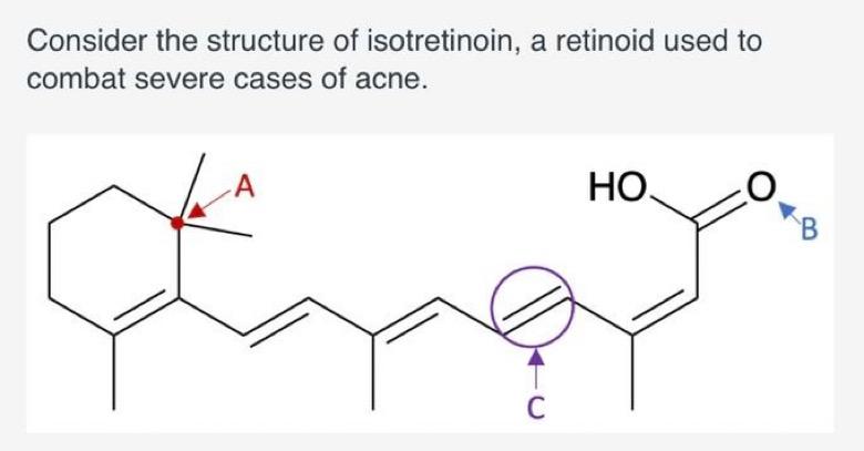 Solved Consider the structure of isotretinoin, a retinoid | Chegg.com