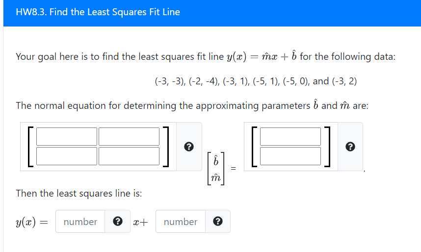 Solved HW8.3. Find the Least Squares Fit Line Your goal here | Chegg.com