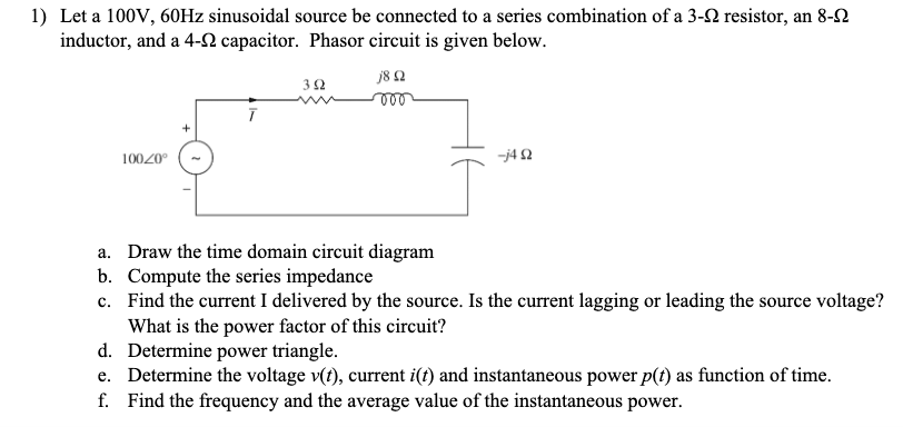 Solved Let a 100 V,60 Hz sinusoidal source be connected to a | Chegg.com