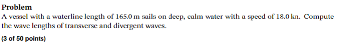 Solved Problem A vessel with a waterline length of 165.0 m | Chegg.com