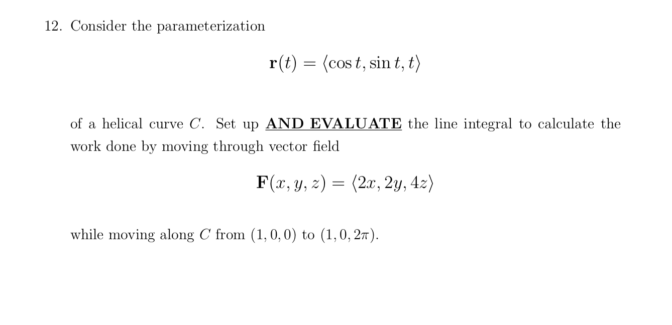 Solved 12. Consider the parameterization r(t) = (cost, sint, | Chegg.com