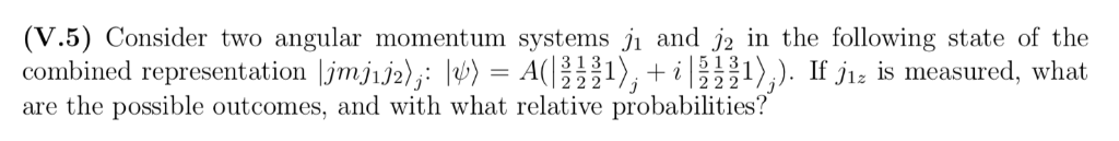 Solved (V.5) Consider two angular momentum systems ji and j2 | Chegg.com