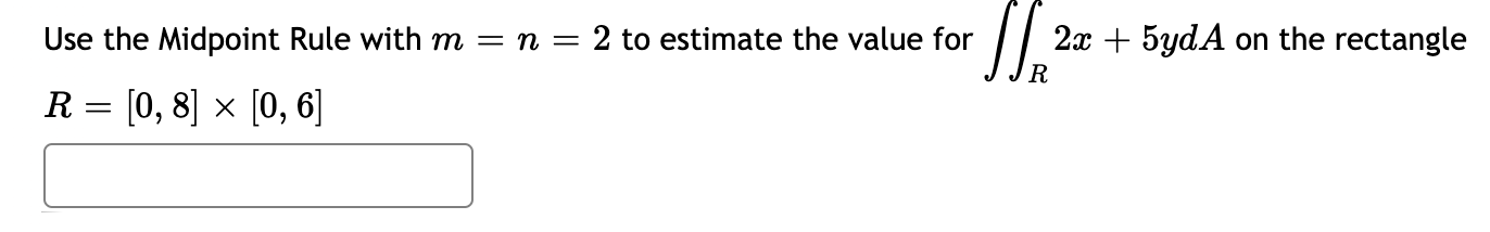 Solved Use the Midpoint Rule with m = n = 2 to estimate the | Chegg.com
