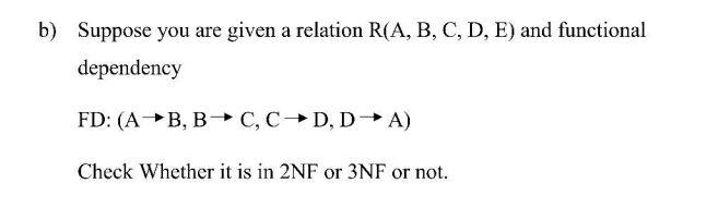 Solved b) Suppose you are given a relation R(A, B, C, D, E) | Chegg.com