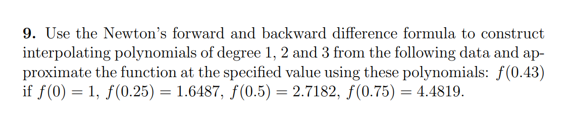 Solved 9. Use the Newton's forward and backward difference | Chegg.com