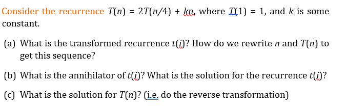 Solved Consider the recurrence T(n)=2T(n/4)+kn, where | Chegg.com