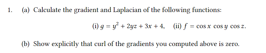 Solved 1. (a) Calculate the gradient and Laplacian of the | Chegg.com