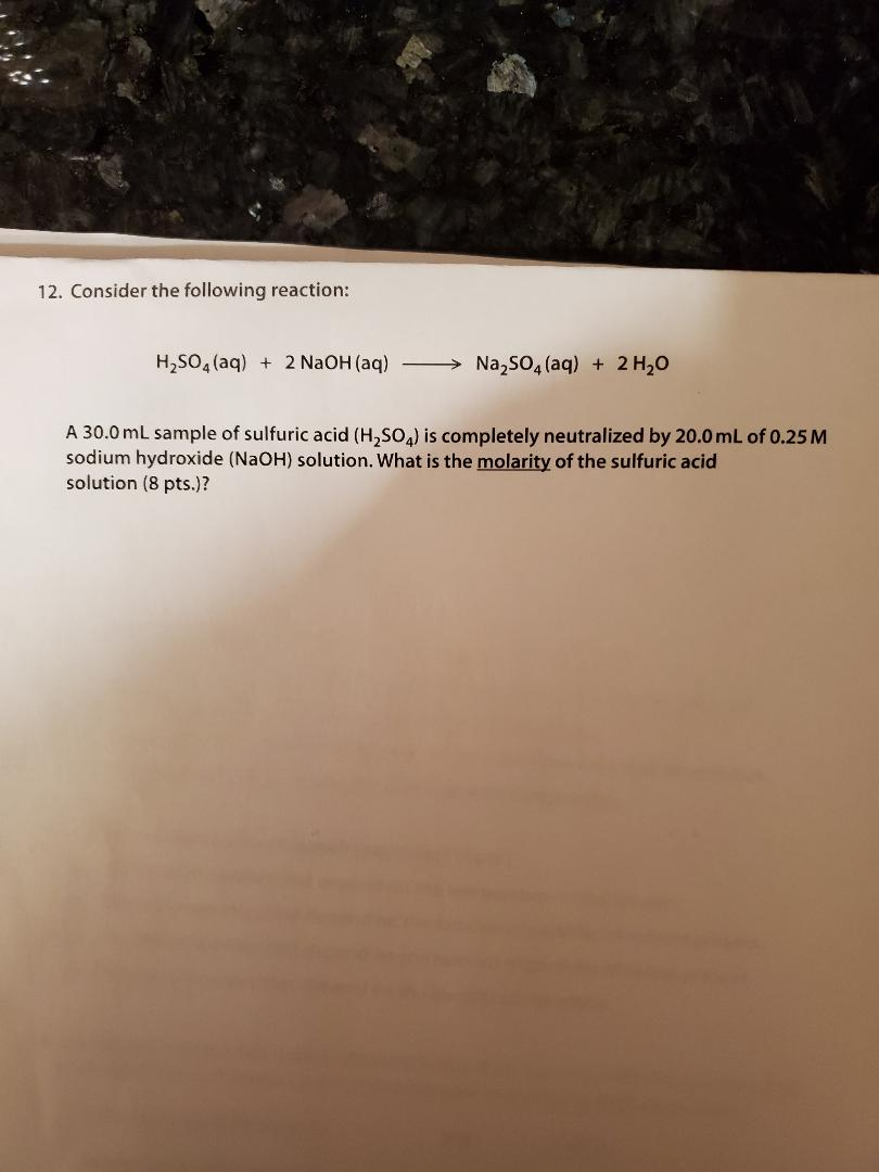 Solved 12. Consider the following reaction: H2SO4 (aq) + 2 | Chegg.com