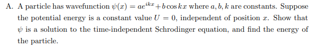 Solved A. A particle has wavefunction y(t) = aeika +b cosku | Chegg.com