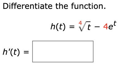 Solved Differentiate the function. h(t)=4t−4et | Chegg.com
