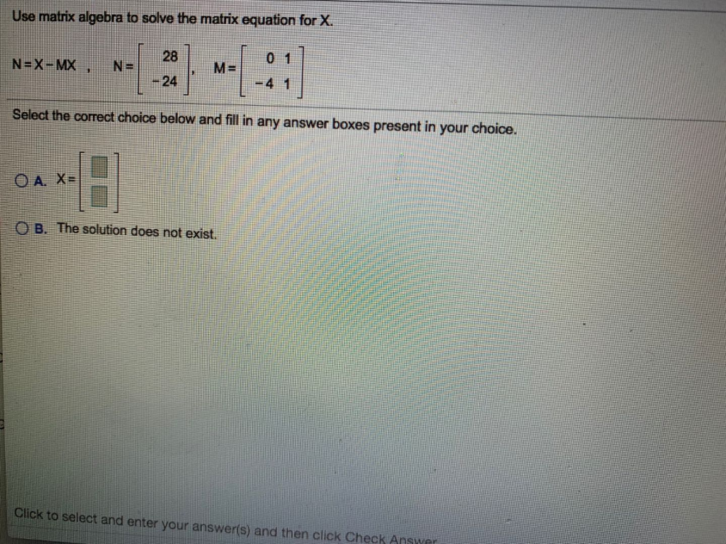 Solved Use matrix algebra to solve the matrix equation for | Chegg.com