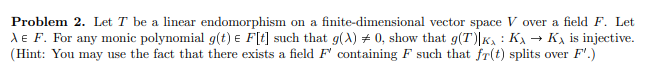 Problem 2. Let T be a linear endomorphism on a | Chegg.com