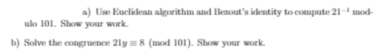 Solved a) Use Enclidean algorithm and Bezout's identity to | Chegg.com