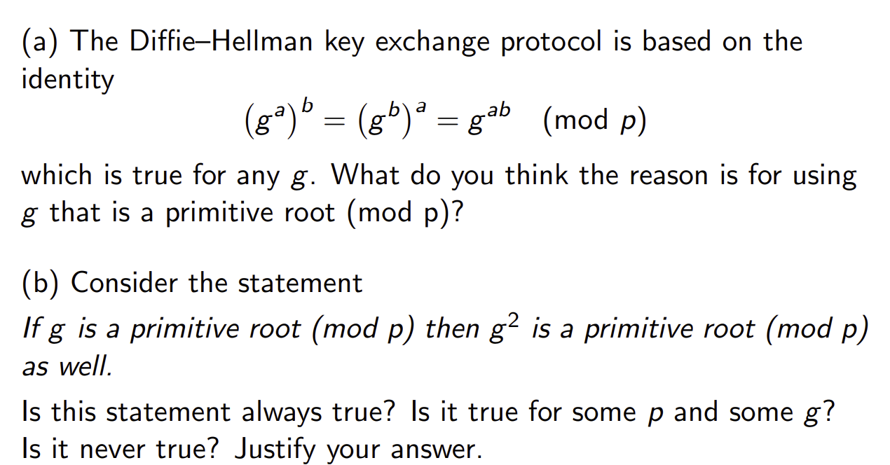 Solved (a) The Diffie-Hellman key exchange protocol is based | Chegg.com
