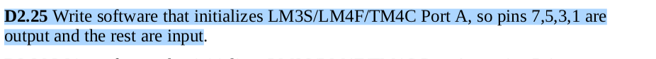 Solved D2.25 Write software that initializes LM3S/LM4F/TM4C | Chegg.com