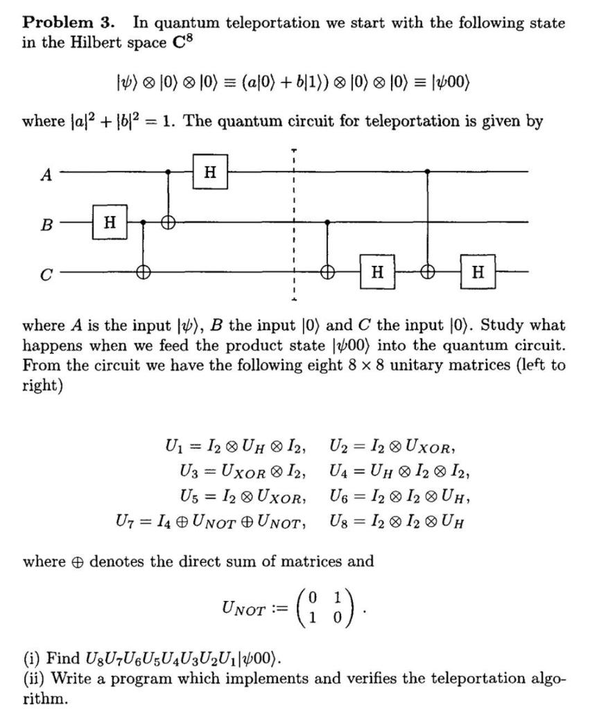 Solved Problem 3. In quantum teleportation we start with the | Chegg.com