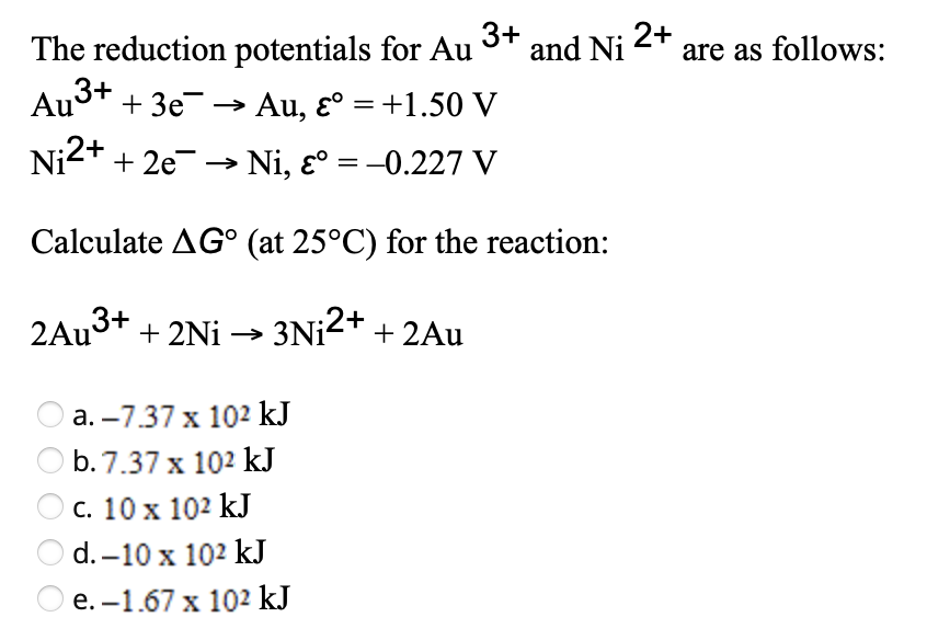 Solved The reduction potentials for Au3+ and Ni2+ are as | Chegg.com