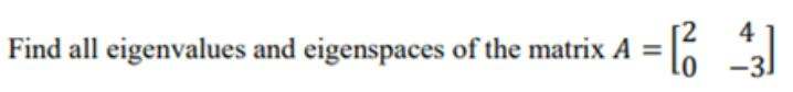 Solved =11 :J 2 4 Find all eigenvalues and eigenspaces of | Chegg.com