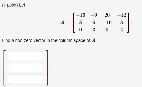 Solved (1 point) Find a non-zero vector V in the row space | Chegg.com