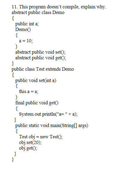 Solved 11. This program doesn't compile, explain why. | Chegg.com Solved 11. This program doesn't compile, explain why. | Chegg.com