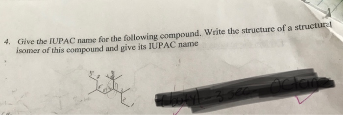 Solved 4. Give the IUPAC name for the following comp ound. | Chegg.com