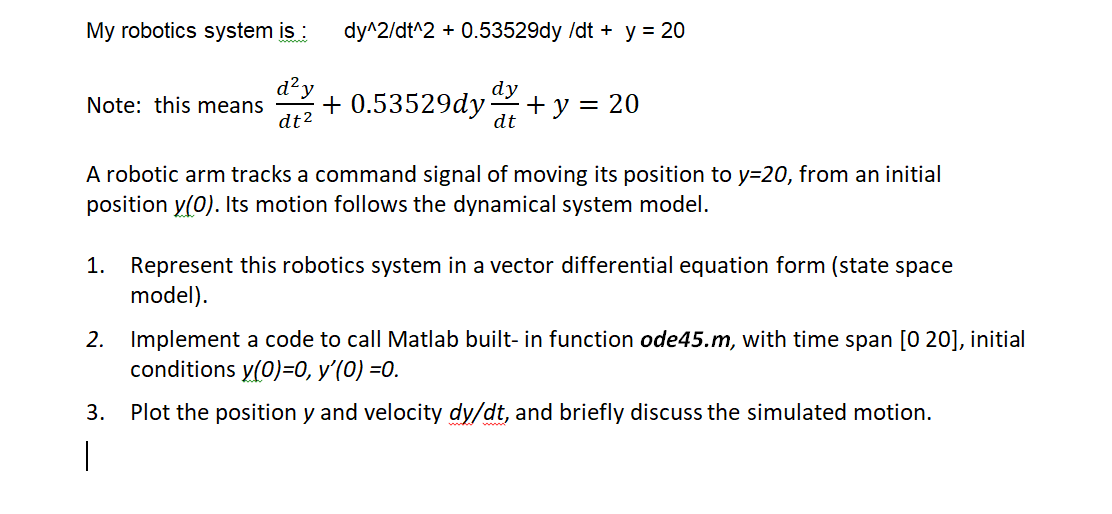 Solved My robotics system is : dy^2/dt^2 + 0.53529dy /dt + y | Chegg.com