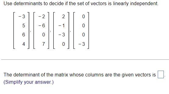 Solved Use determinants to decide if the set of vectors is | Chegg.com