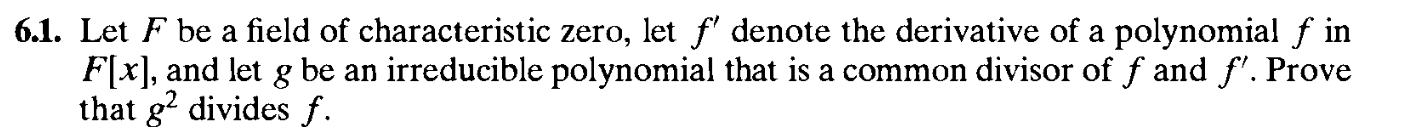 Solved 6.1. Let F be a field of characteristic zero, let f′ | Chegg.com