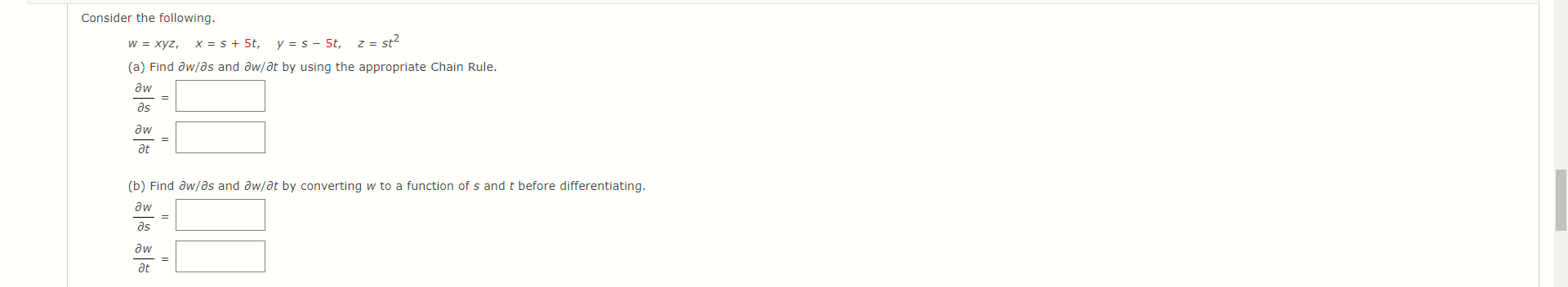 Solved Consider the following. w=xyz,x=s+5t,y=s−5t,z=st2 (a) | Chegg.com