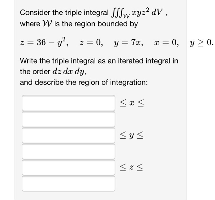 Solved Consider the triple integral triple integral_W XYZ^2 | Chegg.com Solved Consider the triple integral triple integral_W XYZ^2 | Chegg.com