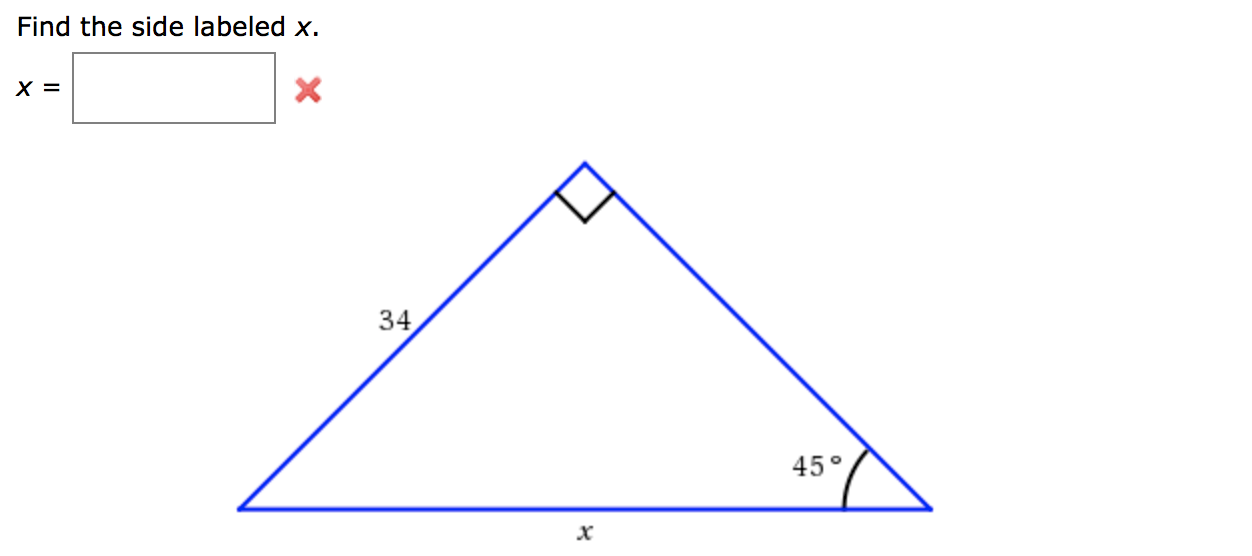 Solved Find the side labeled x. x = 45° | Chegg.com