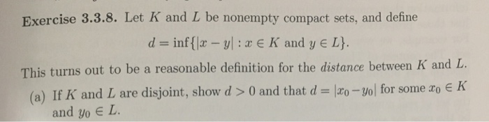 Solved Let K and L be nonempty compact sets, and define d = | Chegg.com