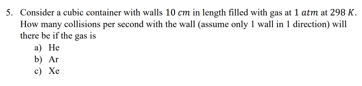 5. Consider a cubic container with walls 10 cm in | Chegg.com