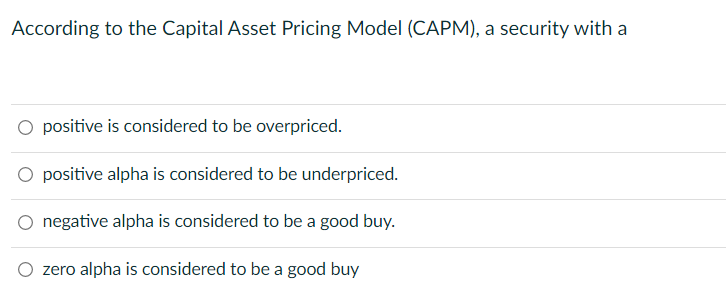 Solved According to the Capital Asset Pricing Model (CAPM), | Chegg.com