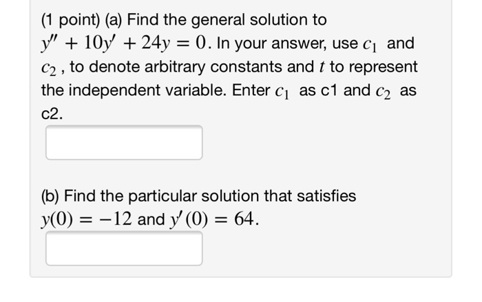 Solved (1 point) (a) Find the general solution to y" 10y+24y | Chegg.com